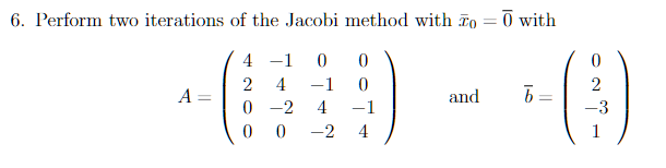 Solved Perform two iterations of the Jacobi method with | Chegg.com