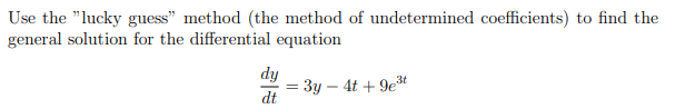 Solved Use the "lucky guess" method (the method of | Chegg.com