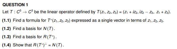 QUESTION 1 Let T:C3→C3 be the linear operator defined | Chegg.com