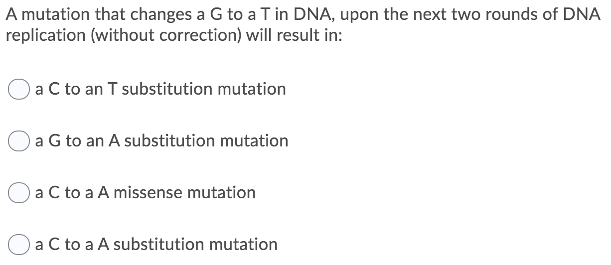 Solved A mutation that changes a G to a T in DNA, upon the | Chegg.com