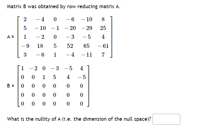 Solved Matrix B was obtained by row reducing matrix A. -4 0 | Chegg.com