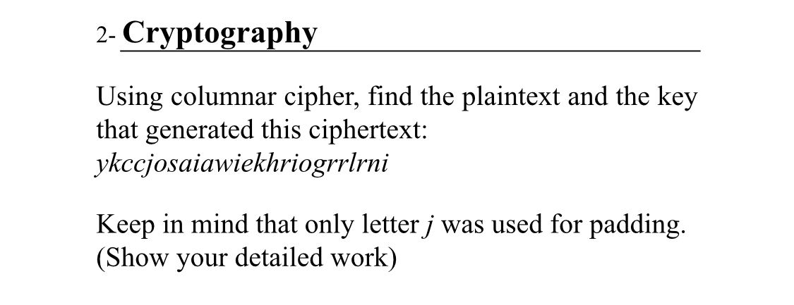 Solved 2- Cryptography Using columnar cipher, find the | Chegg.com