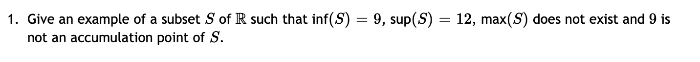 Solved = 1. Give an example of a subset S of R such that | Chegg.com