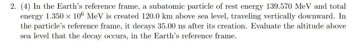 Solved 2. (4) In the Earth's reference frame, a subatomic | Chegg.com