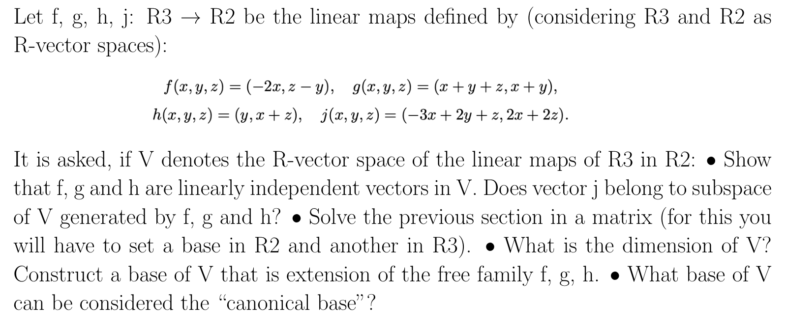 Solved Let f, g, h, j: R3 → R2 be the linear maps defined by | Chegg.com