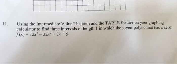Solved Using the Intermediate Value Theorem and the TABLE | Chegg.com