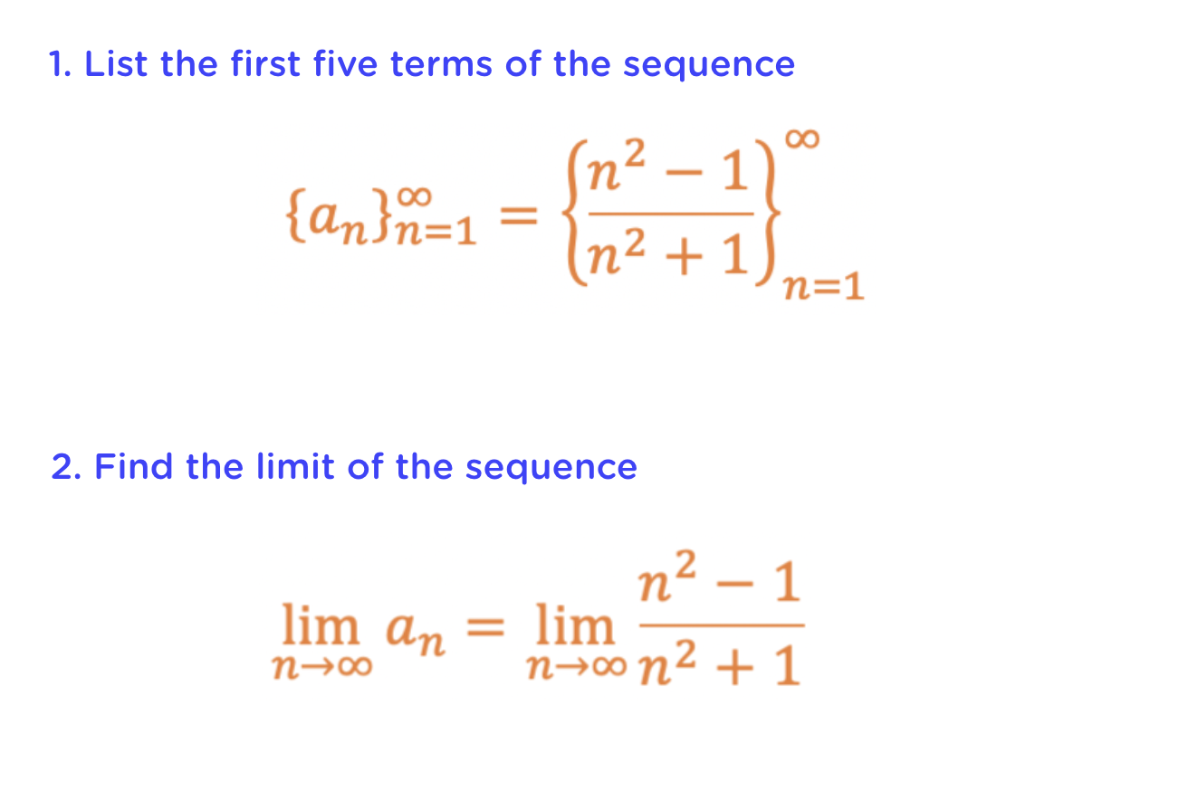 Solved 1. List the first five terms of the sequence {an}n=1 | Chegg.com