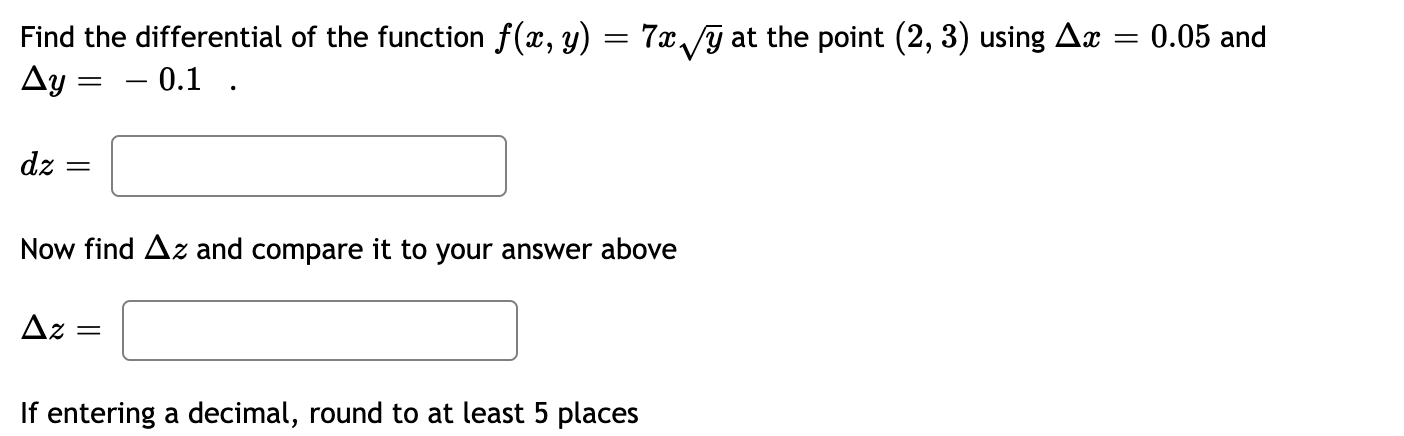 Solved Find the differential of the function f(x,y)=7xy at | Chegg.com