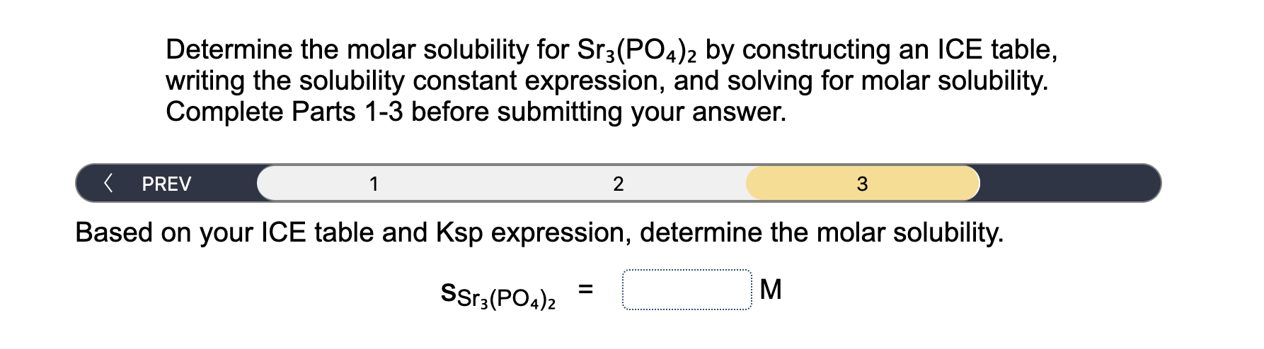 Solved Determine the molar solubility for Sr3(PO4)2 by | Chegg.com