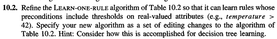 10.2. Refine the LEARN-ONE-RULE algorithm of Table | Chegg.com