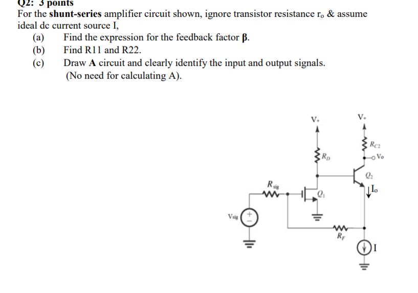 Solved Q2: 3 points For the shunt-series amplifier circuit | Chegg.com