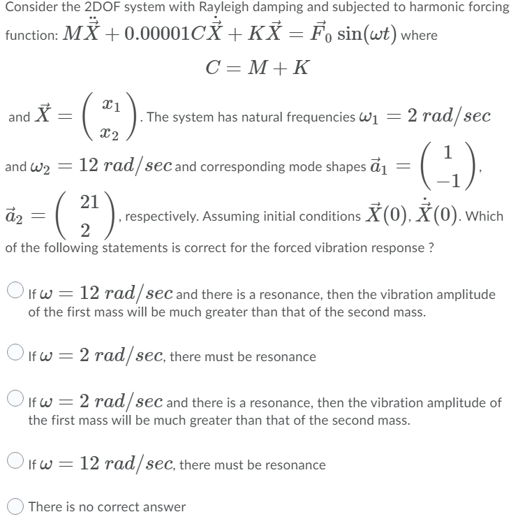 Solved Consider the 2DOF system with Rayleigh damping and | Chegg.com