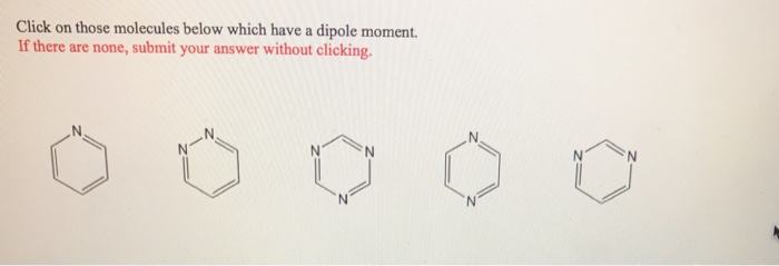 Solved Click on those molecules below which have a dipole | Chegg.com