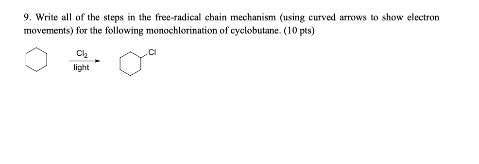 Solved 9. Write all of the steps in the free-radical chain | Chegg.com