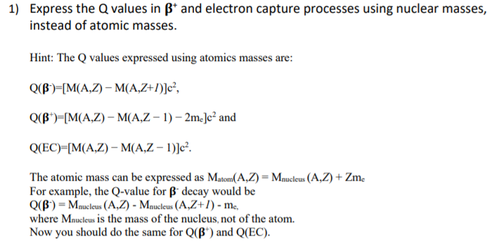 Solved 1) Express the Q values in ßt and electron capture | Chegg.com