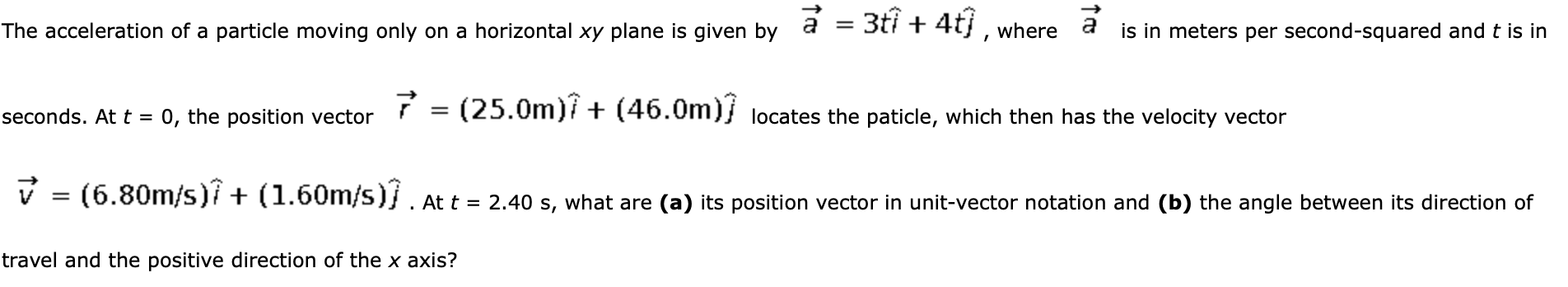 Solved -3ti + 4t), == The acceleration of a particle moving | Chegg.com
