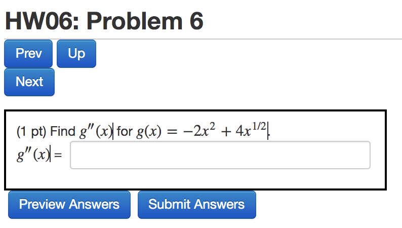 Solved HW06: Problem 6 Prev Up Next (1 pt) Find g" (x)] for | Chegg.com