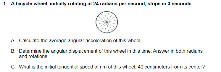Solved 1. A bicycle wheel, initially rotating at 24 radians | Chegg.com