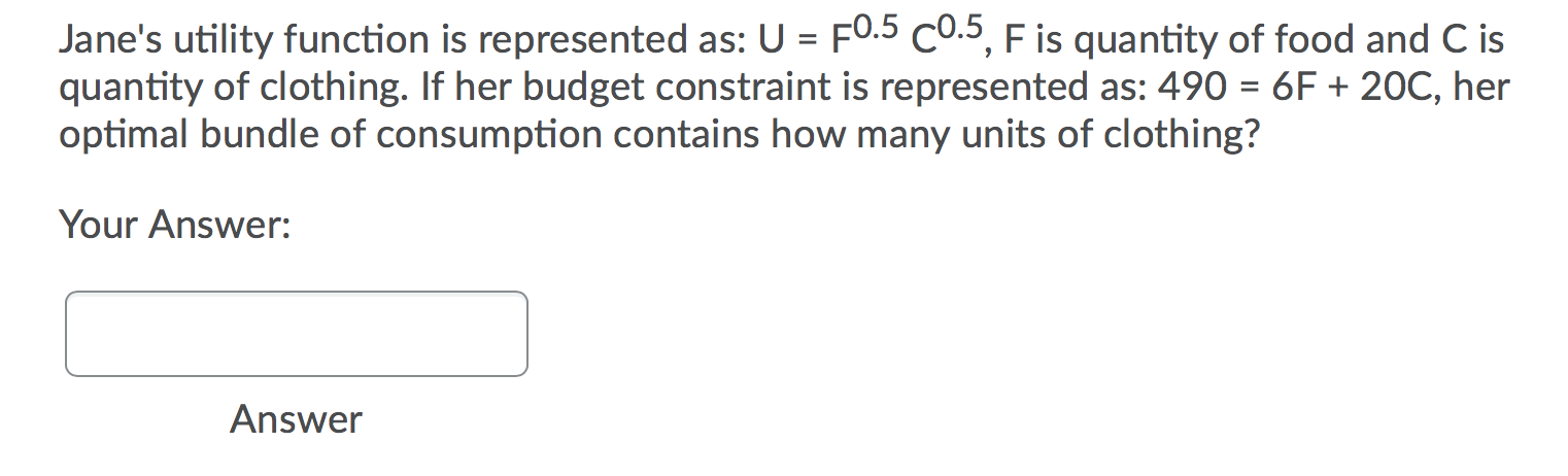 Solved Jane's utility function is represented as: U = 70.5 | Chegg.com