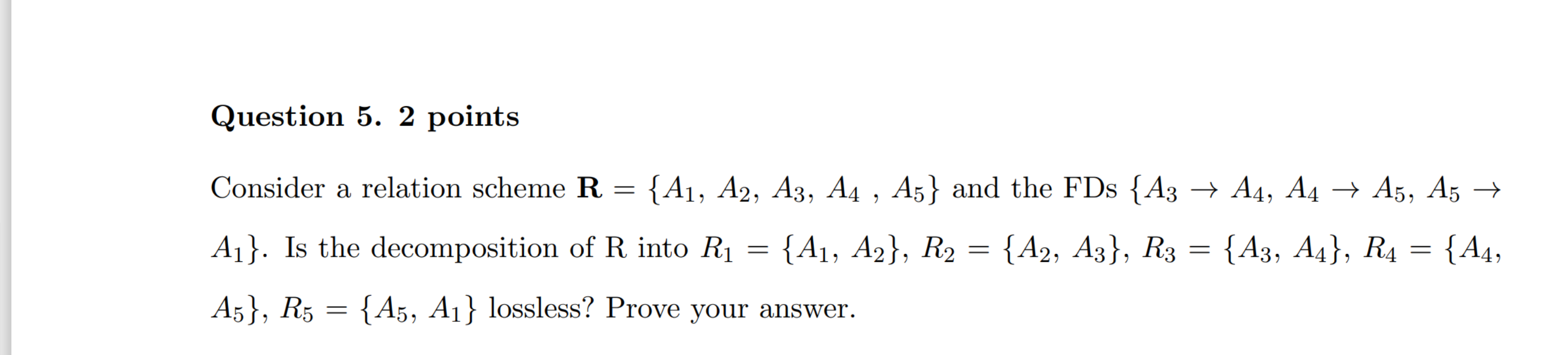 Solved Question 5. 2 points = Consider a relation scheme R | Chegg.com