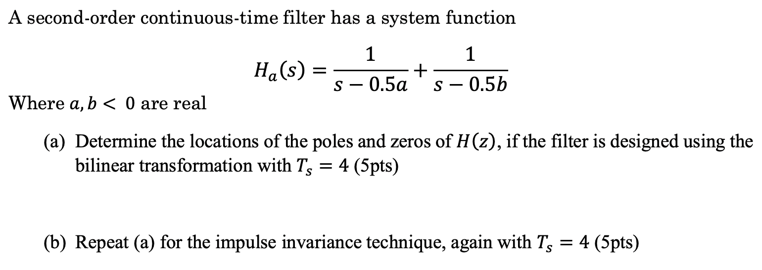 Solved A Second Order Continuous Time Filter Has A System