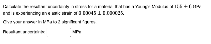 Solved Calculate the resultant uncertainty in stress for a | Chegg.com