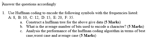 Solved (Answer the questions accordingly 1. Use Huffman | Chegg.com