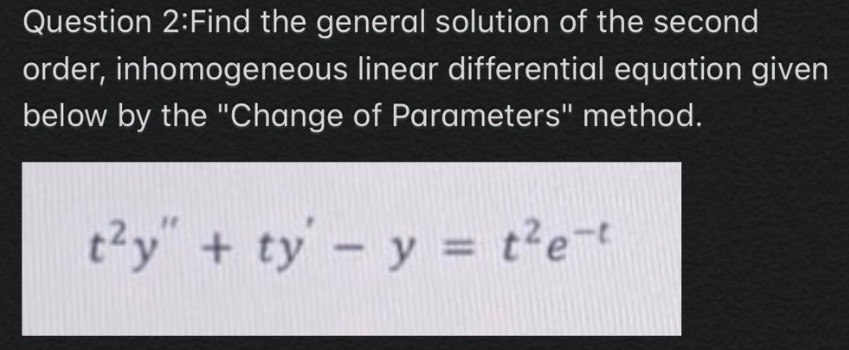 Solved Question 2:Find the general solution of the second | Chegg.com