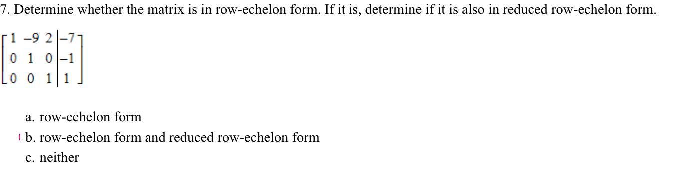 Solved 7. Determine whether the matrix is in row-echelon | Chegg.com