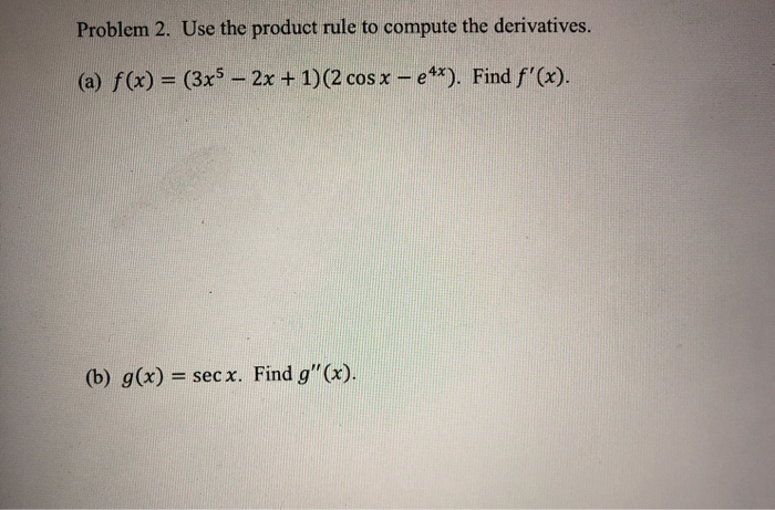 Solved Problem 2. Use the product rule to compute the | Chegg.com