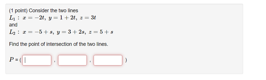 Solved (1 point) Consider the two lines L1 : x = -2t, y=1 + | Chegg.com