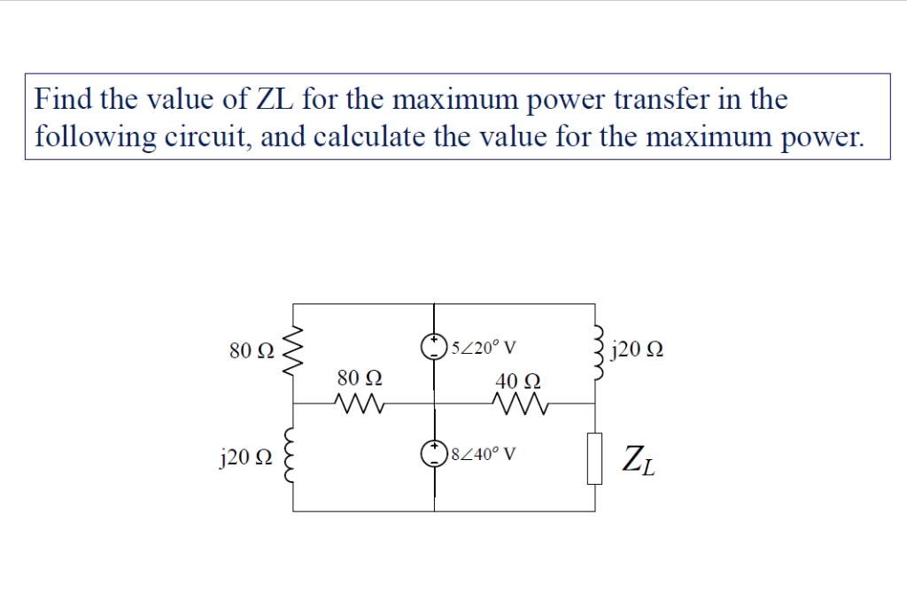 Solved Find the value of ZL for the maximum power transfer | Chegg.com