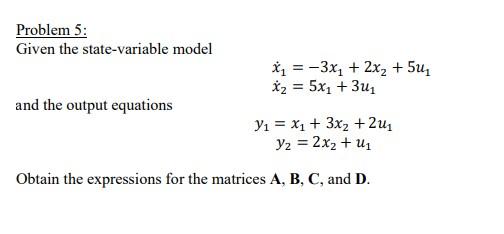 Solved Problem 5: Given the state-variable model | Chegg.com