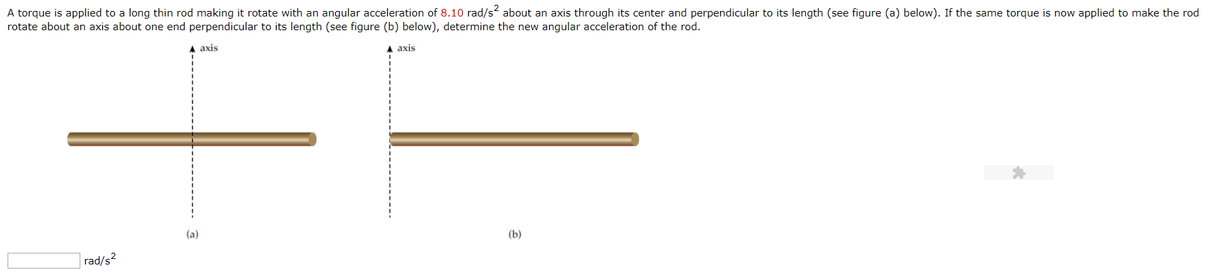 Solved A torque is applied to a long thin rod making it | Chegg.com