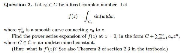 Solved Question 2. Let zo E C be a fixed complex number. Let | Chegg.com