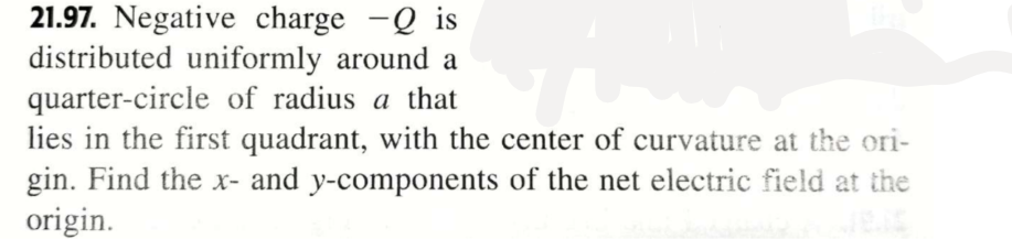 Solved 21.97. Negative charge -Q is distributed uniformly | Chegg.com