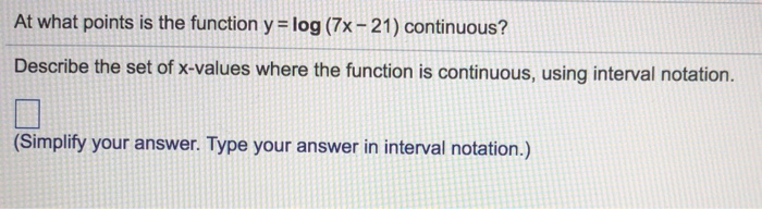 Solved At what points is the function y log (7x-21) | Chegg.com