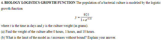 Solved BIOLOGY LOGISTICS GROWTH FUNCTION The population of a | Chegg.com