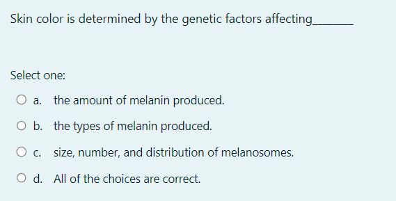 Solved Skin color is determined by the genetic factors | Chegg.com