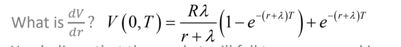 Solved drdV?V(0,T)=r+λRλ(1−e−(r+λ)T)+e−(r+λ)T | Chegg.com