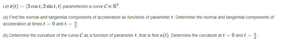 Solved Let r(t) = (3 cos t, 2 sint, t) parameterize a curve | Chegg.com