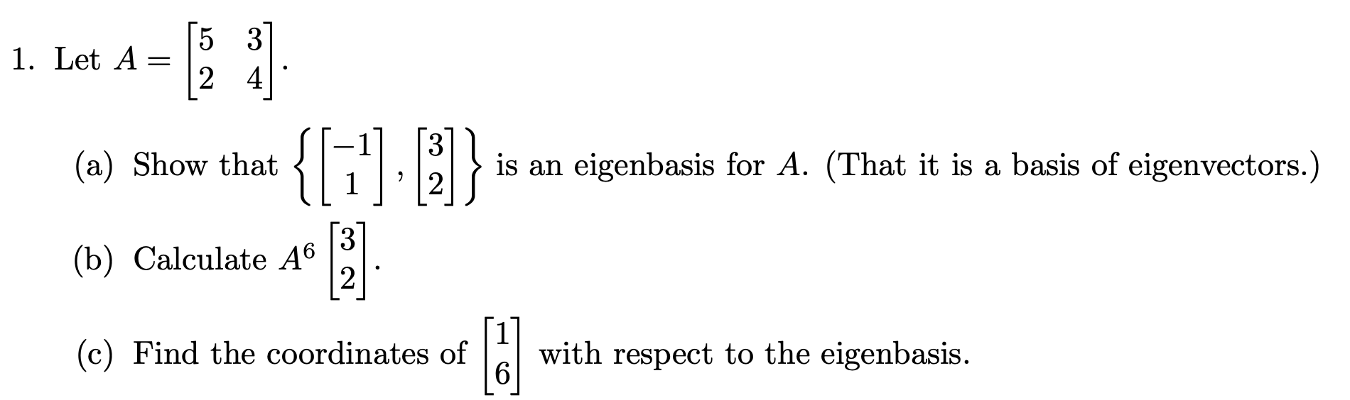 Solved 1. Let A= 131 1. Let A=(2, ). (a) Show that {{1}] []} | Chegg.com