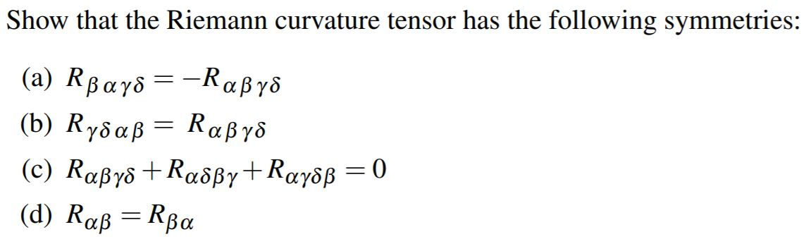 Solved Show that the Riemann curvature tensor has the | Chegg.com