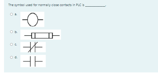 Solved The symbol used for normally close contacts in PLC is | Chegg.com