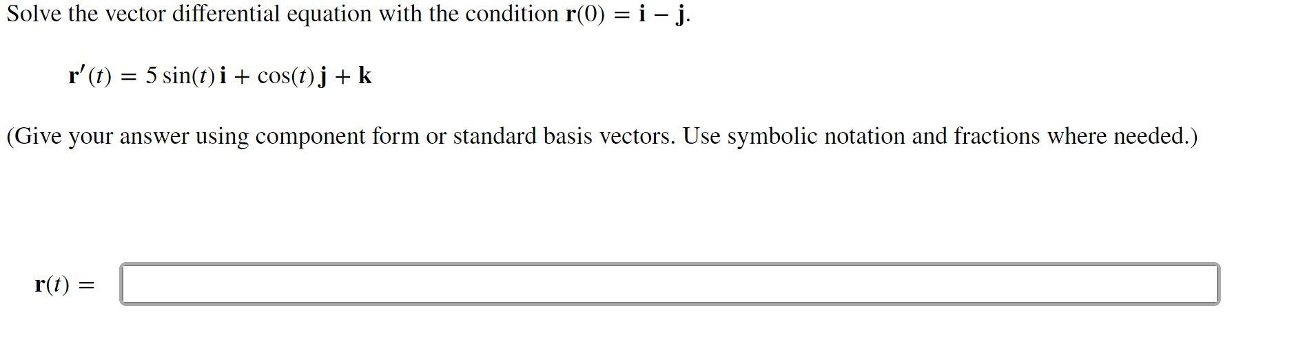 Solved Solve the vector differential equation with the | Chegg.com