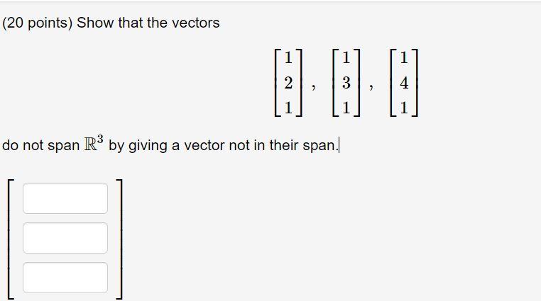Solved (20 points) Show that the vectors | Chegg.com