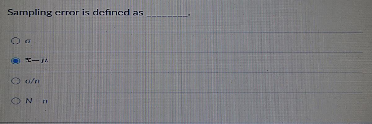 Solved Sampling error is defined as o - Og/n N-n | Chegg.com