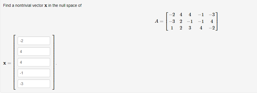 Solved Find a nontrivial vector x in the null space of | Chegg.com
