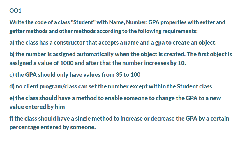 Solved 001 Write the code of a class "Student" with Name, | Chegg.com