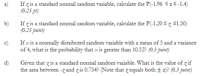 Solved a) If zis a standard normal random variable, | Chegg.com Solved a) If zis a standard normal random variable, | Chegg.com